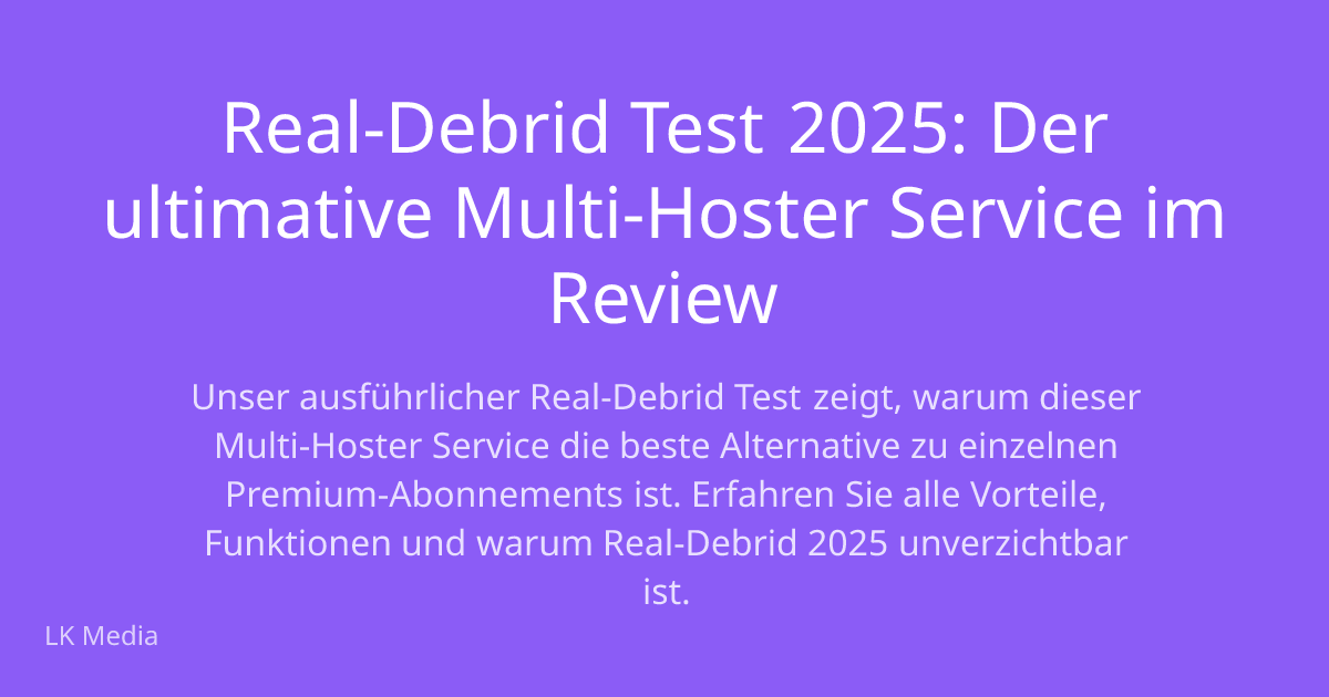 Real-Debrid Test 2025: Der ultimative Multi-Hoster Service im Review ...